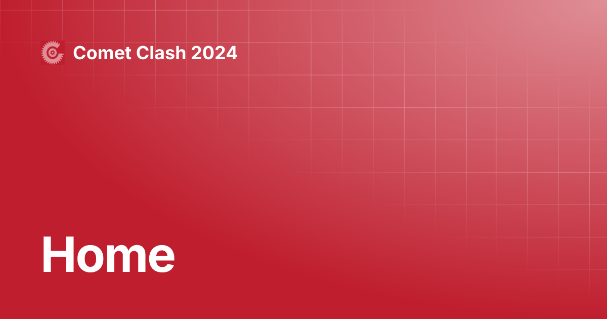 Home | Organizer Guide | Comet Clash 2024